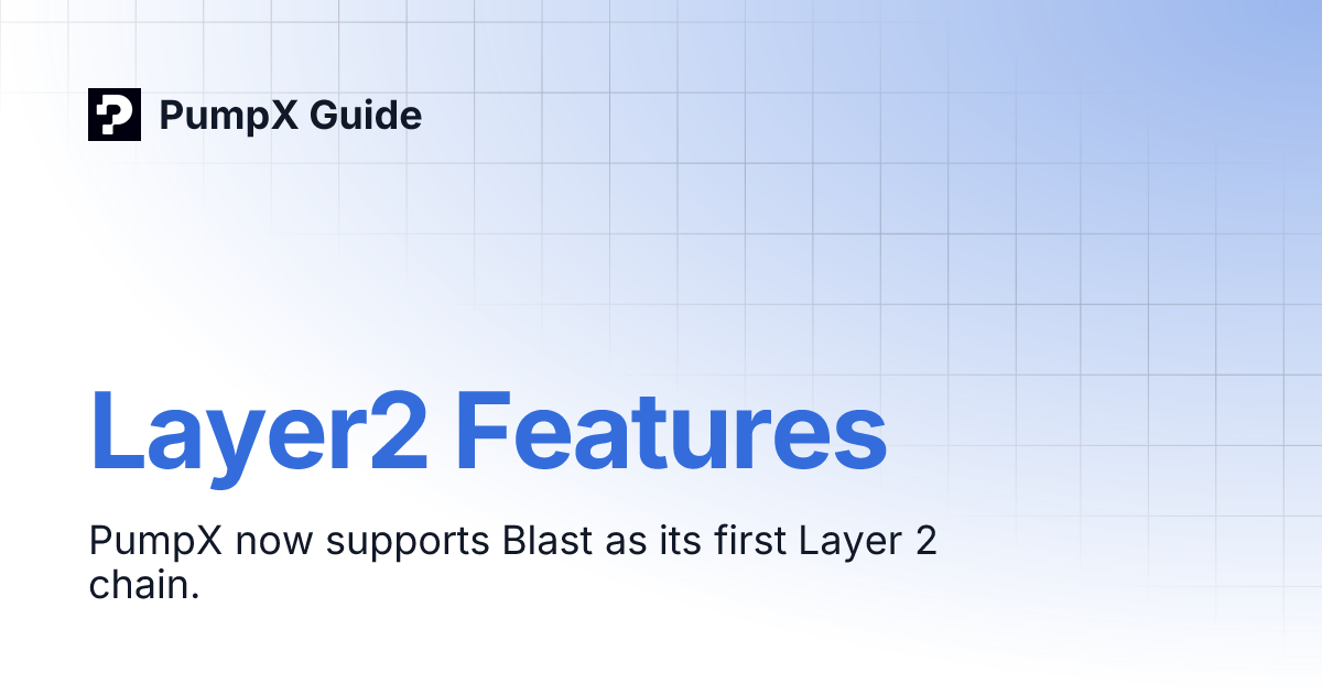 Layer2 Features | PumpX Guide